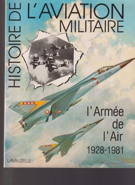 HISTOIRE DE L Aviation Militaire - L'armee De L'air Francaise 1928 1981 EUR 25,00 - PicClick FR