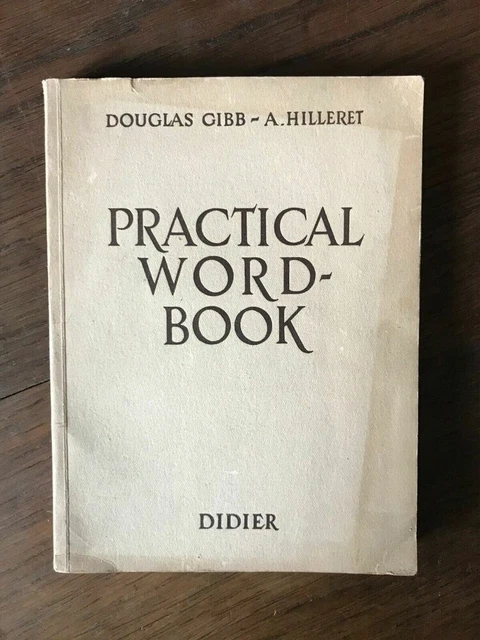 DOUGLAS GIBB-A.HILLERET - Practical Word- Book / Didier 1952 EUR 15,00 ...