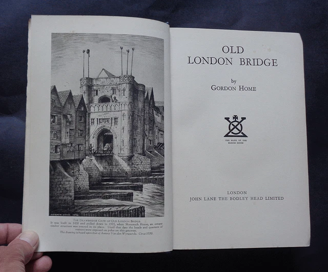 OLD LONDON BRIDGE by Gordon Home 1st 1931 History / Bridges ...