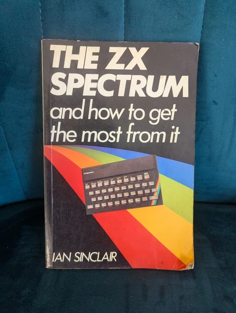 THE ZX SPECTRUM And How To Get The Most From It + Horizons Software ...