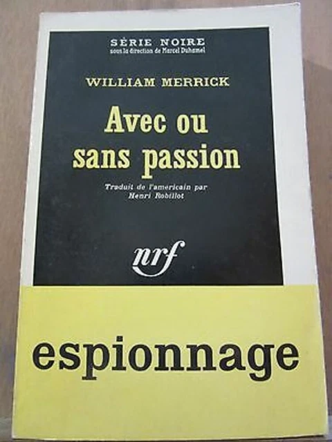 WILLIAM MERRICK: AVEC ou sans passion / Gallimard Série Noire N°703 ...