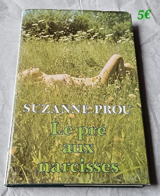LE PRÉ AUX narcisses de Suzanne Prou, éditions France Loisirs EUR 2,00 ...