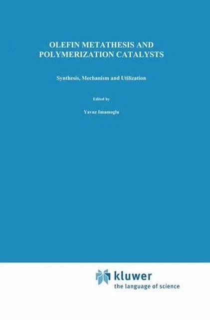 OLEFIN METATHESIS AND Polymerization Catalysts: Synthesis, Mechanism ...