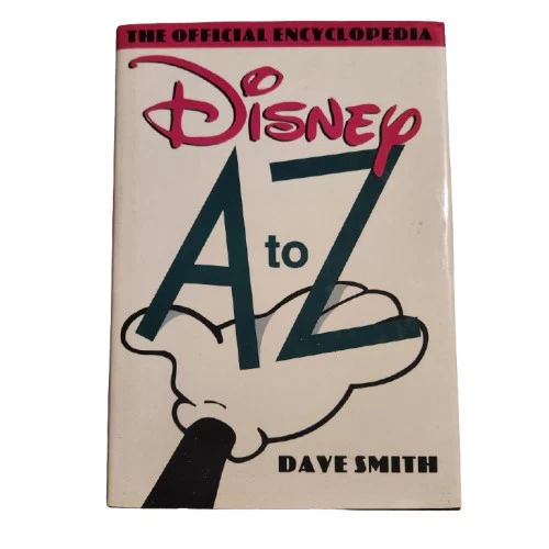 DISNEY A TO Z: The Official Encyclopedia by Dave Smith Hardcover Book £ ...