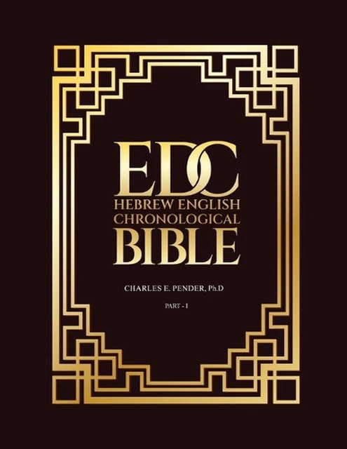 EDC HEBREW ENGLISH Chronological Bible - Part I by Charles Pender ...