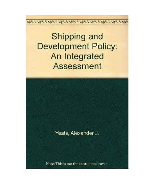 SHIPPING AND DEVELOPMENT Policy: An Integrated Assessment, Alexander J ...