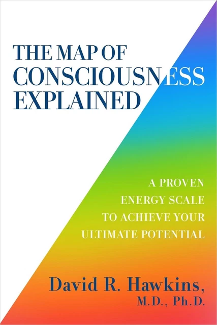 MAP OF CONSCIOUSNESS Explained: A Proven Energy Scale to Actualize Your ...