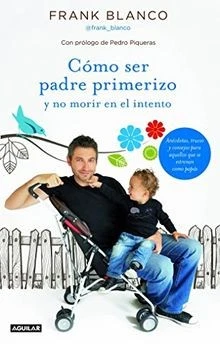 CÓMO SER PADRE primerizo y no morir en el intento de Blanc... | Livre | état bon EUR 8,57 ...
