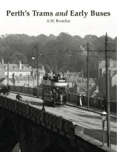 PERTH'S TRAMS AND Early Buses by Alan Brotchie $58.63 - PicClick AU