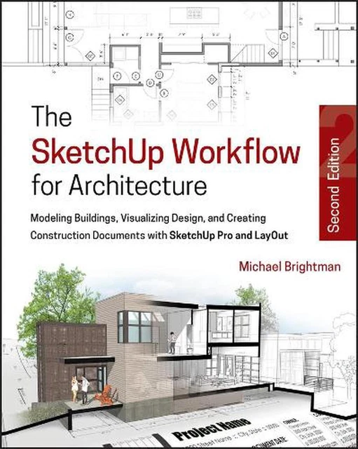 THE SKETCHUP WORKFLOW for Architecture: Modeling Buildings, Visualizing Design, £71.60 - PicClick UK