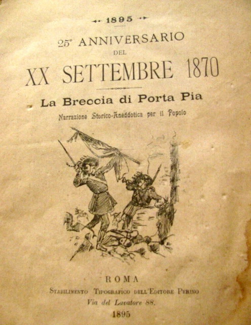 LA BRECCIA DI PORTA PIA 25°Anniversario del XX Settembre 1870 Perino 1895 EUR 16,90 - PicClick IT