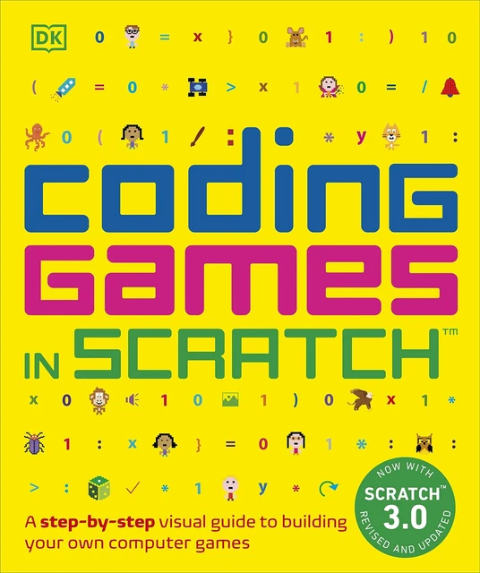 CODING GAMES IN Scratch: A Step-by-Step Visual Guide to Building Your ...
