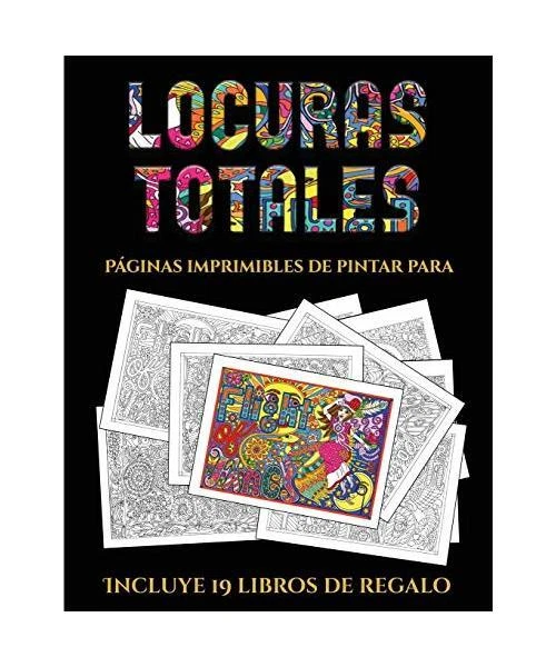 PÁGINAS IMPRIMIBLES DE pintar para adultos (Locuras totals): Este libro contien EUR 11,27 ...