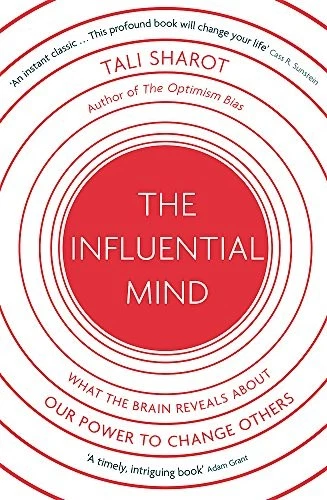 THE INFLUENTIAL MIND: What the Brain Reveals About Our Power to £96.20 ...
