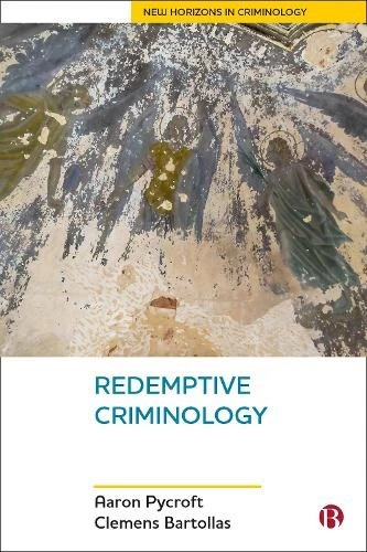 AARON PYCROFT CLEMENS Bartollas Redemptive Criminology (Relié) EUR 93 ...