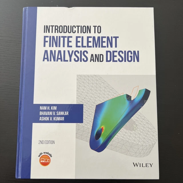 INTRODUCTION TO FINITE Element Analysis and Design by Bhavani V. Sankar ...