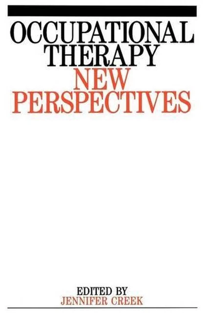 ERGOTHÉRAPIE : NOUVELLES perspectives par Jennifer Creek (anglais) Paperback Boo EUR 73,42 ...