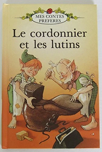 LE CORDONNIER ET les Lutins Jacob Grimm Wilhelm Grimm P. Stevenson et ...