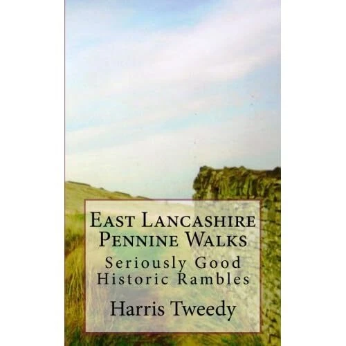 EAST LANCASHIRE PENNINE Walks: Seriously Good Historic - Paperback NEW Tweedy, EUR 19,35 ...