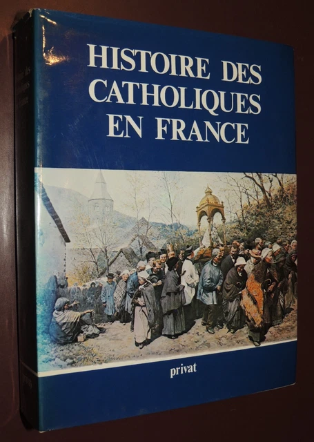 HISTOIRE DES CATHOLIQUES en France du XVe siècle à nos jours EUR 14,80 ...