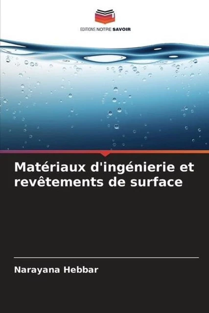NARAYANA HEBBAR | Matériaux d'ingénierie et revêtements de surface | Taschenbuch EUR 35,95 ...
