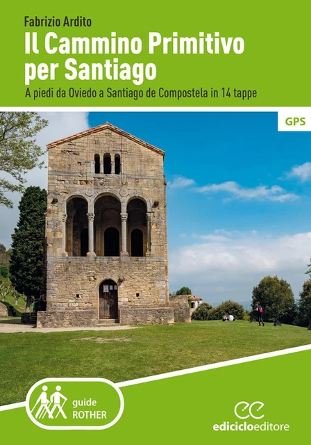 IL CAMMINO PRIMITIVO per Santiago. A piedi da Oviedo a Santiago de ...
