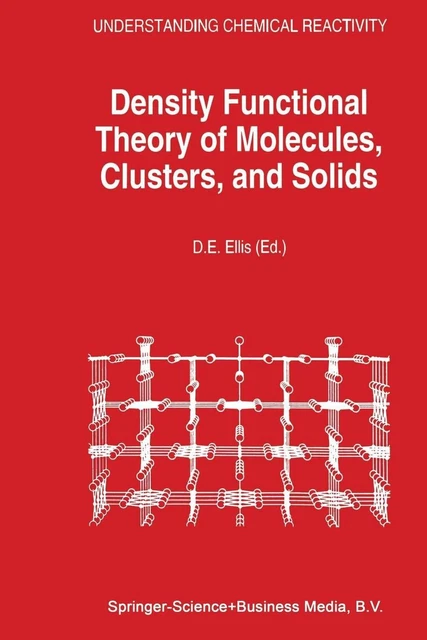 DENSITY FUNCTIONAL THEORY of Molecules, Clusters, and Solids by D.E ...