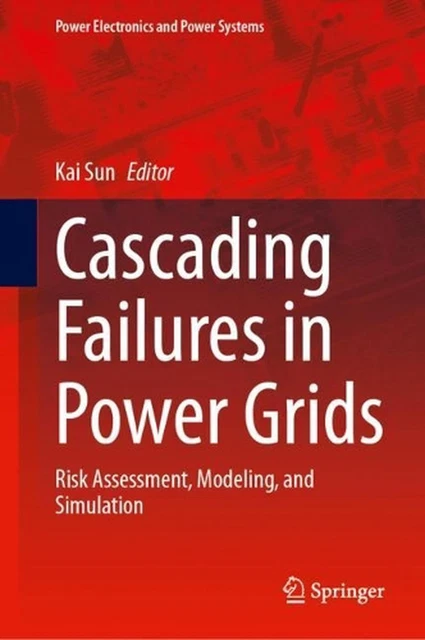 CASCADING FAILURES IN Power Grids: Risk Assessment, Modeling, and Simulation by £102.99 ...