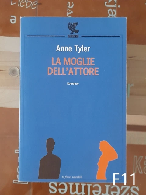 LA MOGLIE DELL'ATTORE di Anne Tyler - libro Guanda fenici F11 EUR 3,30 ...