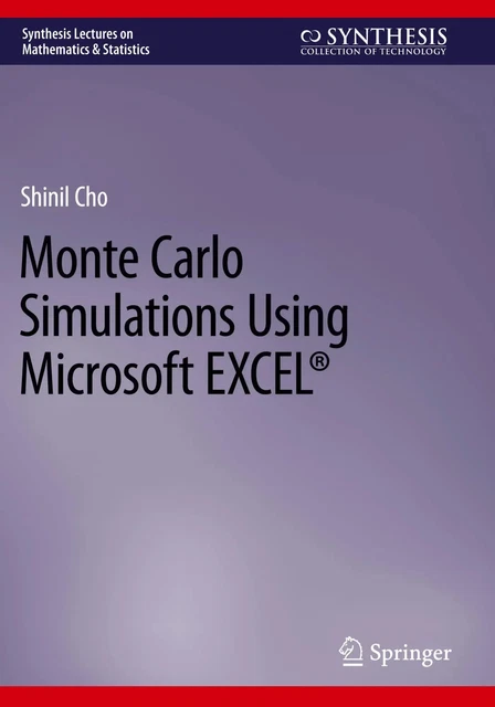 MONTE CARLO SIMULATIONS Using Microsoft EXCEL® Shinil Cho Taschenbuch ix 2024 EUR 63,90 ...