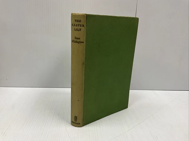 SEAN O'CALLAGHAN, THE Easter Lily: The Story of the IRA; 1st/1st ...
