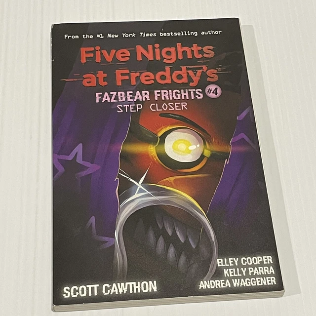 STEP CLOSER FIVE Nights at Freddy's Fazbear Frights #4 by Scott Cawthon ... STEP CLOSER FIVE Nights at Freddy's Fazbear Frights #4 by Scott Cawthon ...