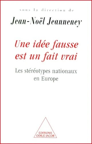 UNE IDÉE FAUSSE est un fait vrai. Les stéréotypes européens EUR 3,94 ...
