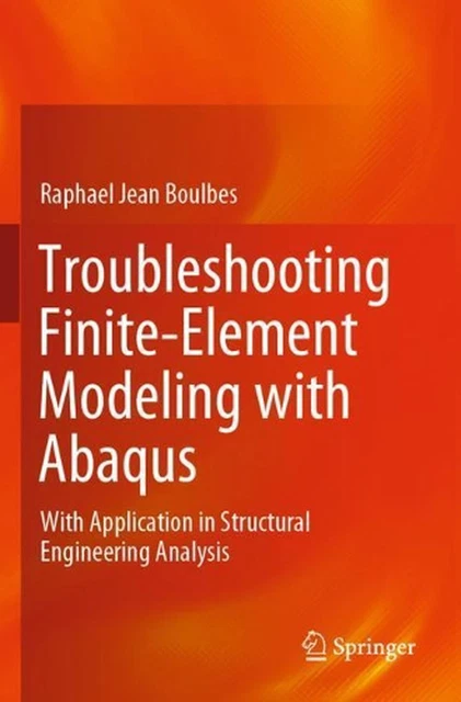 TROUBLESHOOTING FINITE-ELEMENT MODELING with Abaqus: With Application in Structu $443.01 ...