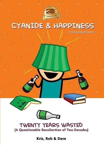 KRIS WILSON ROB DenBleyker Dave McElf Cyanide & Happiness: Twenty Years ...