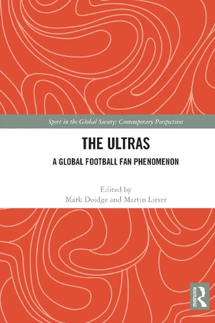 THE ULTRAS: A Global Football Fan Phenomenon by Mark Doidge Paperback ...