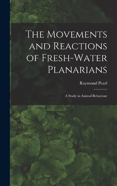 THE MOVEMENTS AND Reactions of Fresh-water Planarians: A Study in ...