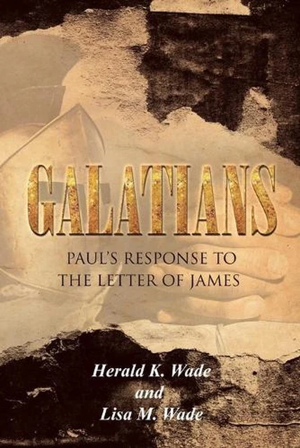 GALATIANS; PAUL'S RESPONSE To The Letter of James: A Translator's ...