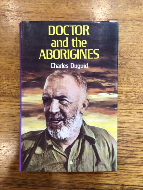 INDIGENOUS HEALTH: DOCTOR and the Aborigines, Charles Duguid, Vg 1st ed ...