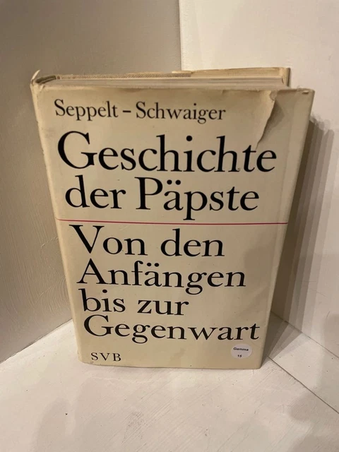 GESCHICHTE DER PÄPSTE Seppelt, Franz Xaver/Schwaiger Georg.: EUR 11,40 ...