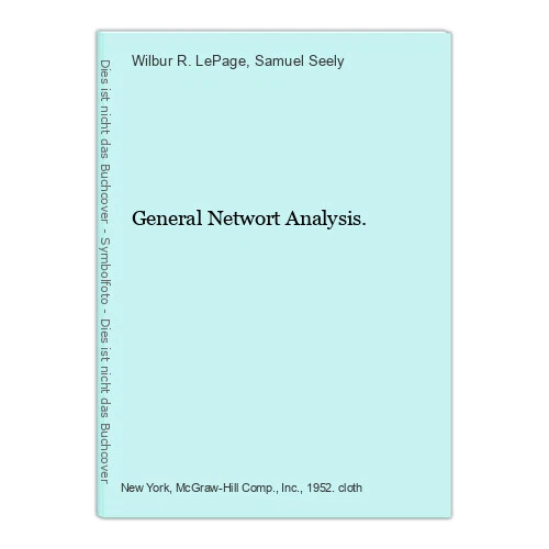 GENERAL NETWORT ANALYSIS. LePage, Wilbur R. and Samuel Seely: EUR 16,33 ...