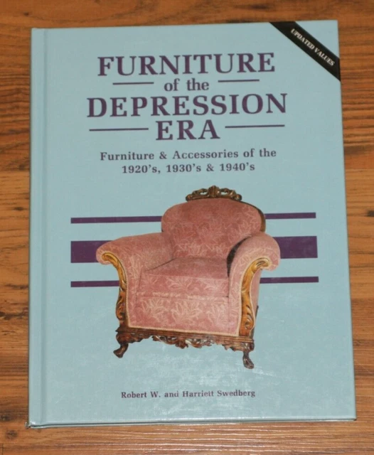 FURNITURE OF THE Depression Era by Robert W. Swedberg and Harriett ...