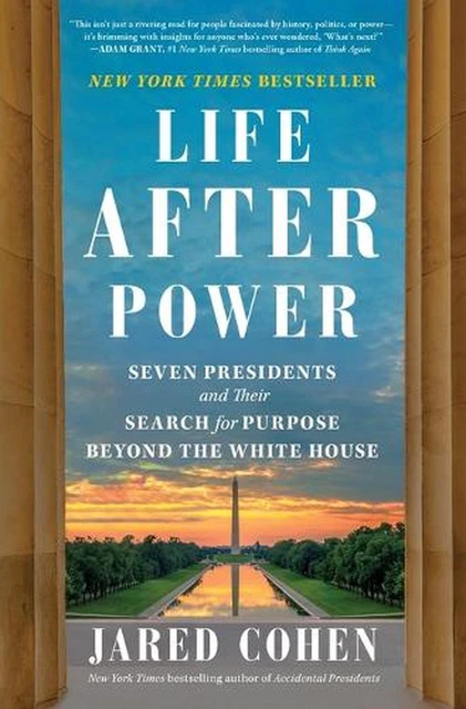 LIFE AFTER POWER: Seven Presidents and Their Search for Purpose Beyond ...