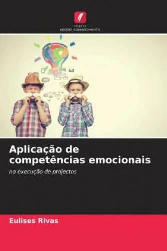 APLICAÇÃO DE COMPETÊNCIAS emocionais na execução de projectos 6798 £36. ...