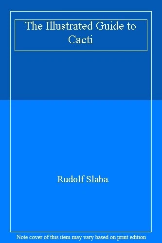 THE ILLUSTRATED GUIDE to Cacti By Rudolf Slaba EUR 13,57 - PicClick FR