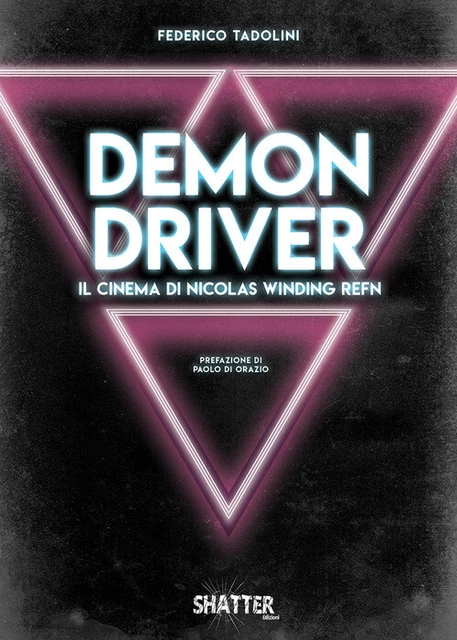 FEDERICO TADOLINI - Demon Driver. Il Cinema Di Nicolas Winding Refn EUR ...