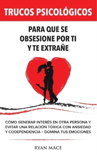 RYAN MACE TRUCOS Psicológicos - Para que se obsesione por ti y te ...
