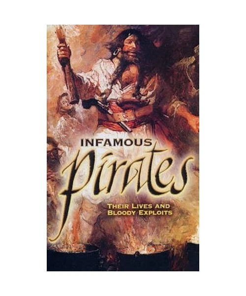 INFAMOUS PIRATES: THEIR Lives and Bloody Exploits EUR 14,15 - PicClick FR