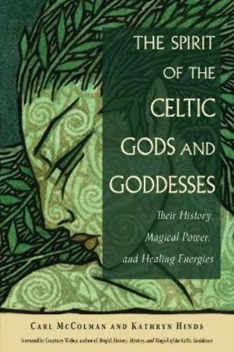 CARL MCCOLMAN KATHRYN Hi The Spirit of the Celtic Gods and Goddes ...