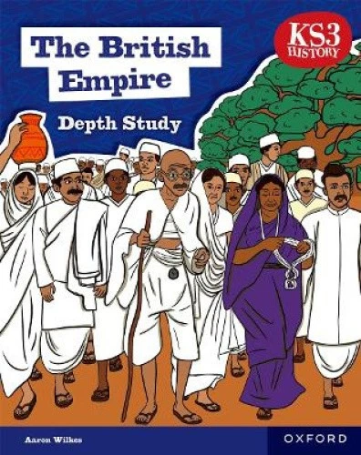 KS3 HISTORY DEPTH Study: The British Empire Student Book Second Edition ...